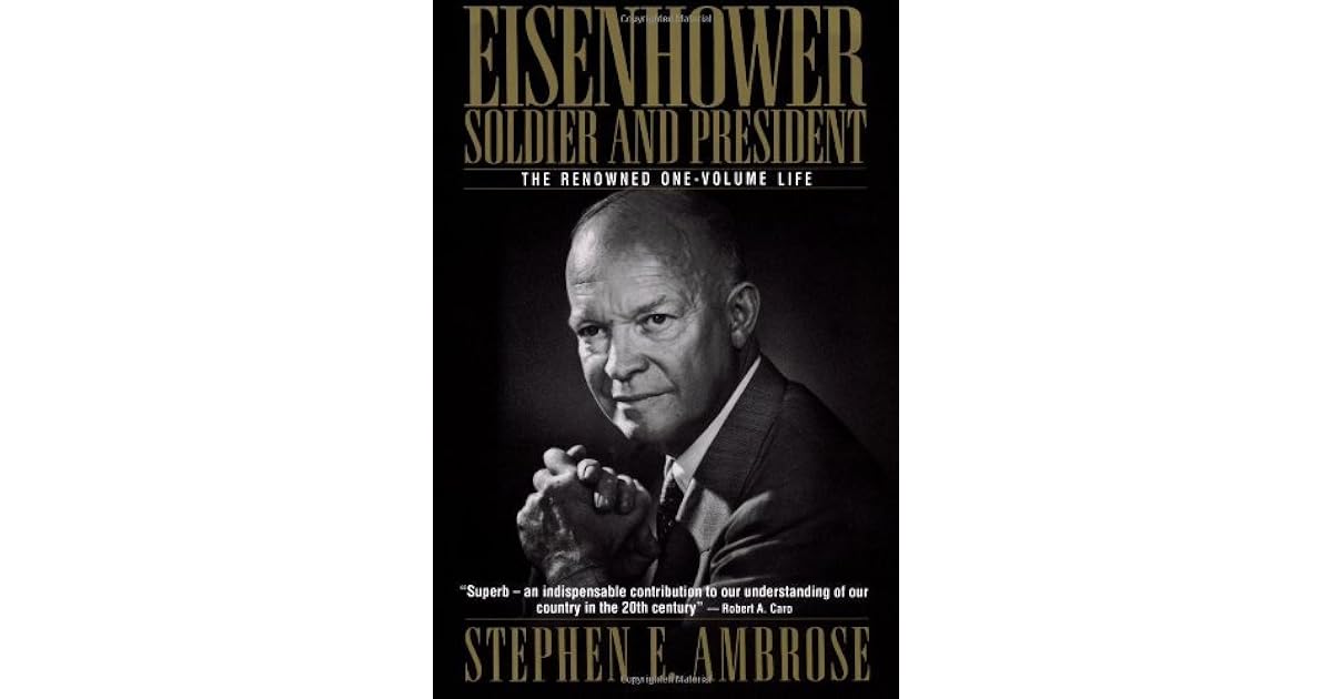 Eisenhower: Soldier and President by Stephen E. Ambrose