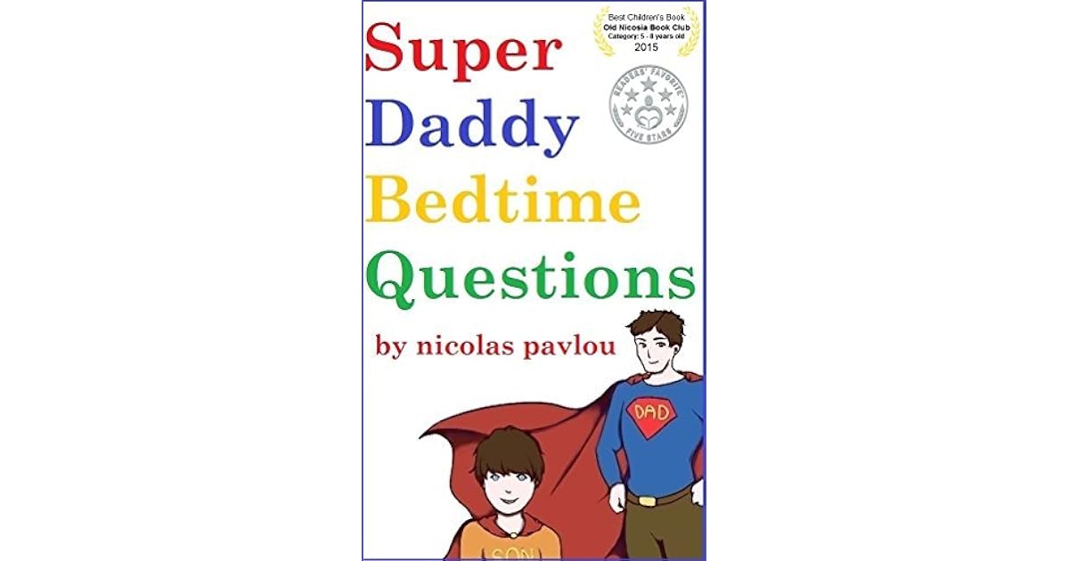 Super Daddy Bedtime Questions: An illustrated Super Bedtime Story for ...