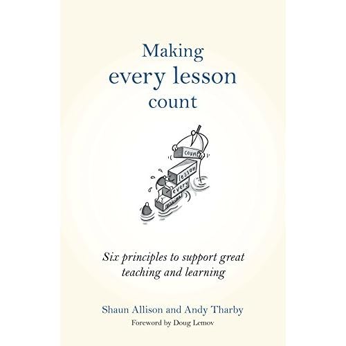 Making Every Lesson Count: Six princlipes to support great teaching and ...