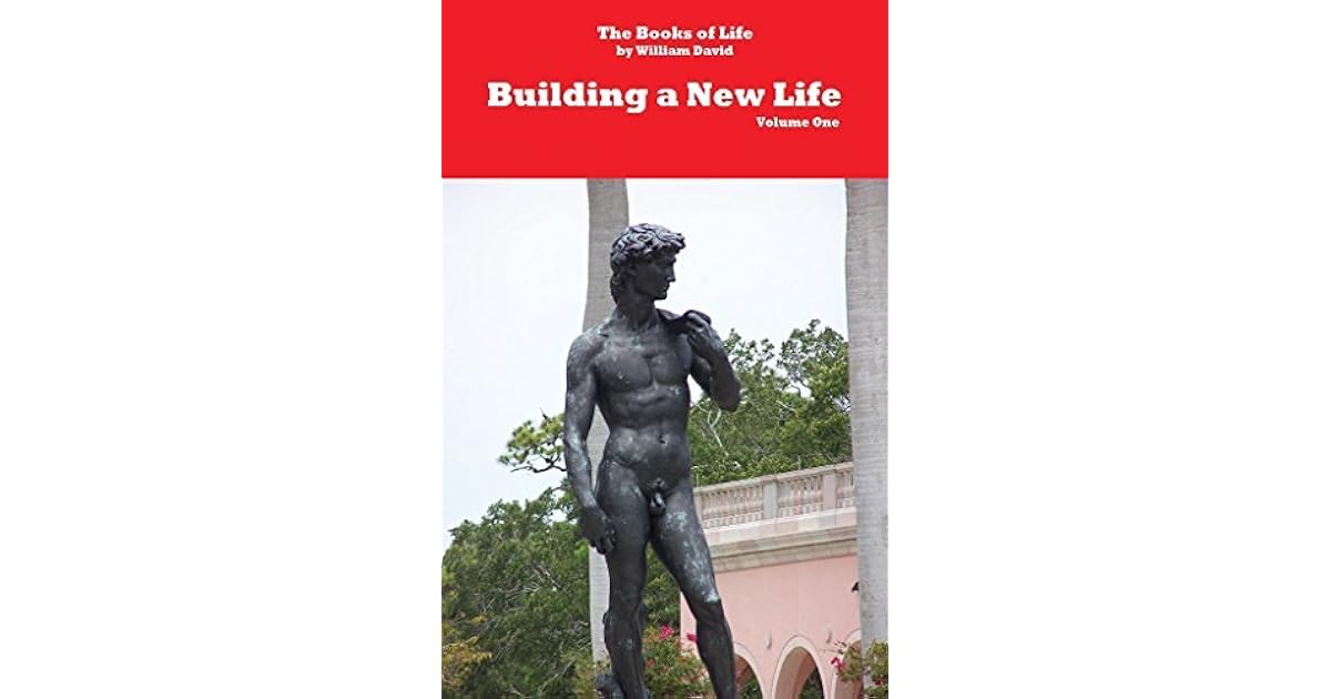Building A New Life (The Books of Life Book 1) by William David