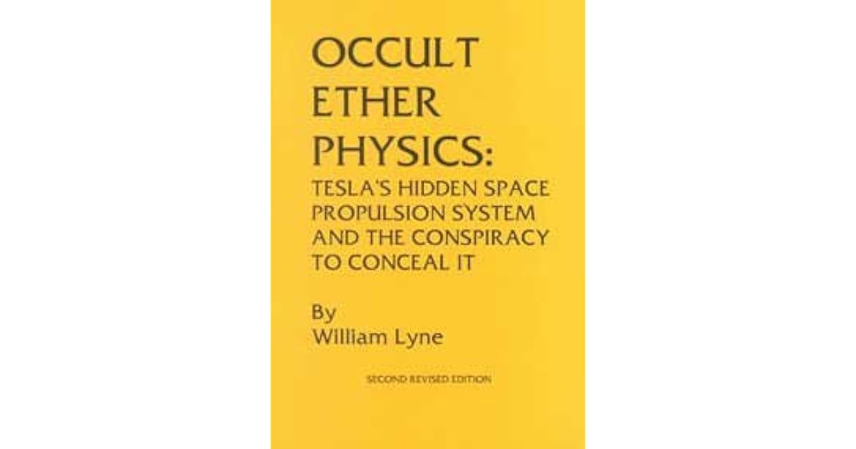 Occult Ether Physics: Tesla's Hidden Space Propulsion System and the ...