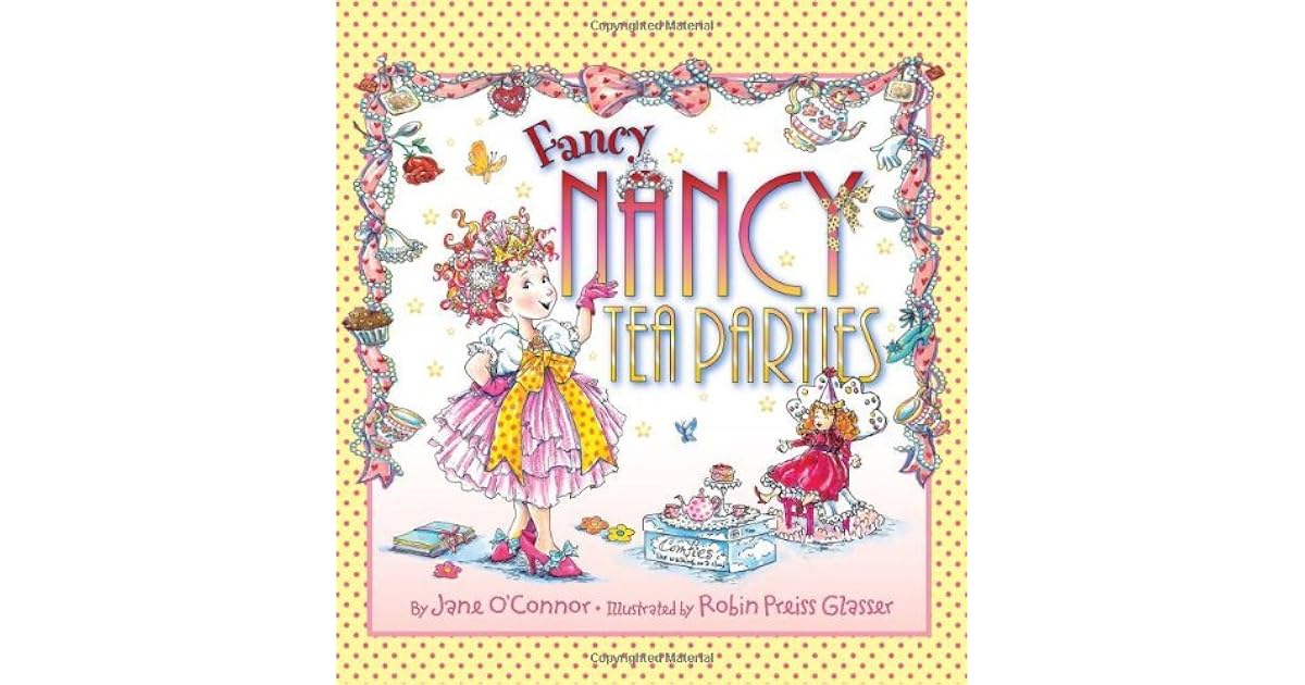 Fancy Nancy: Tea Parties by Jane O'Connor