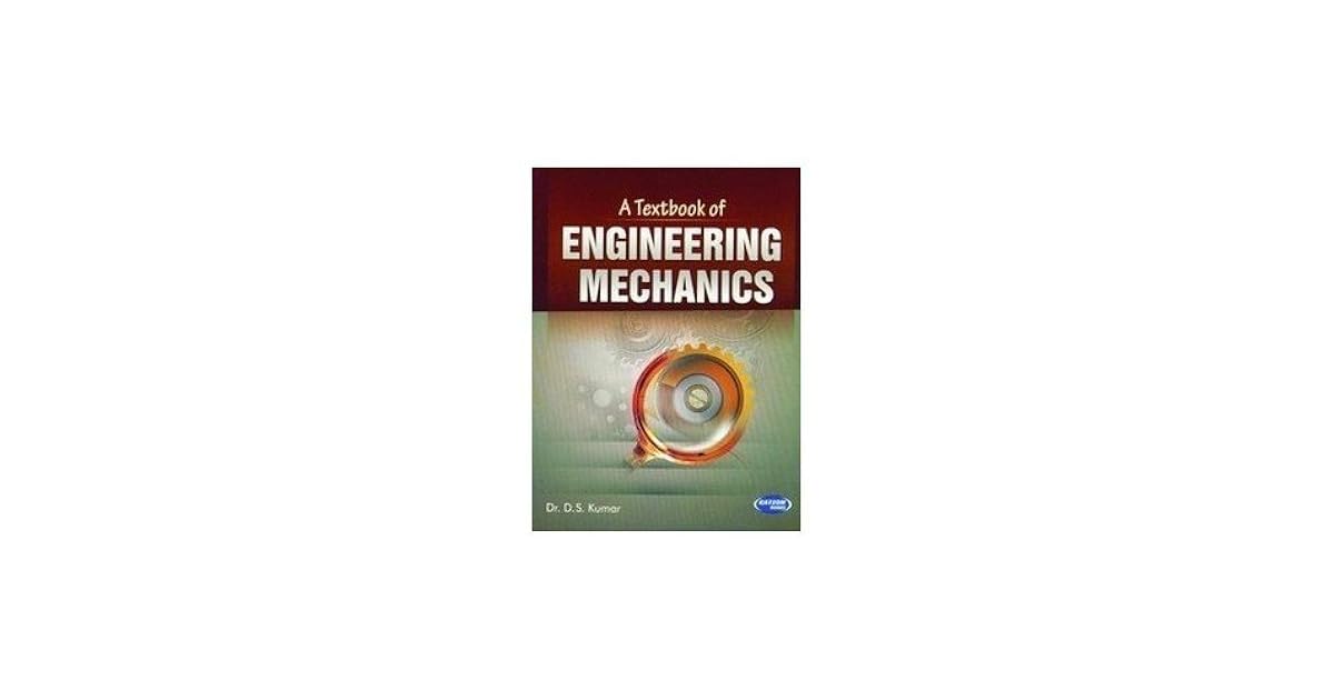 A Textbook of Engineering Mechanics by D.S. Kumar