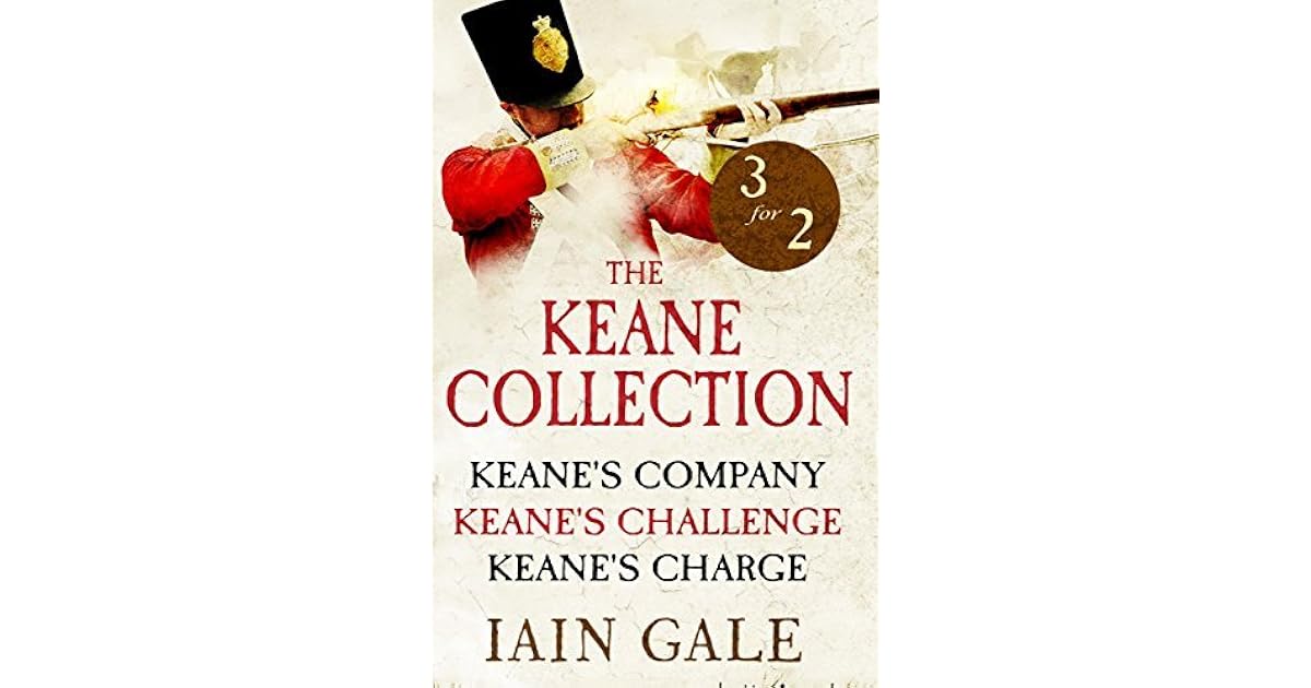The Keane Collection: Keane's Company, Challenge & Charge by Iain Gale