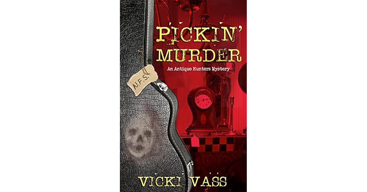 Pickin' Murder (Antique Hunters Mystery #2) by Vicki Vass