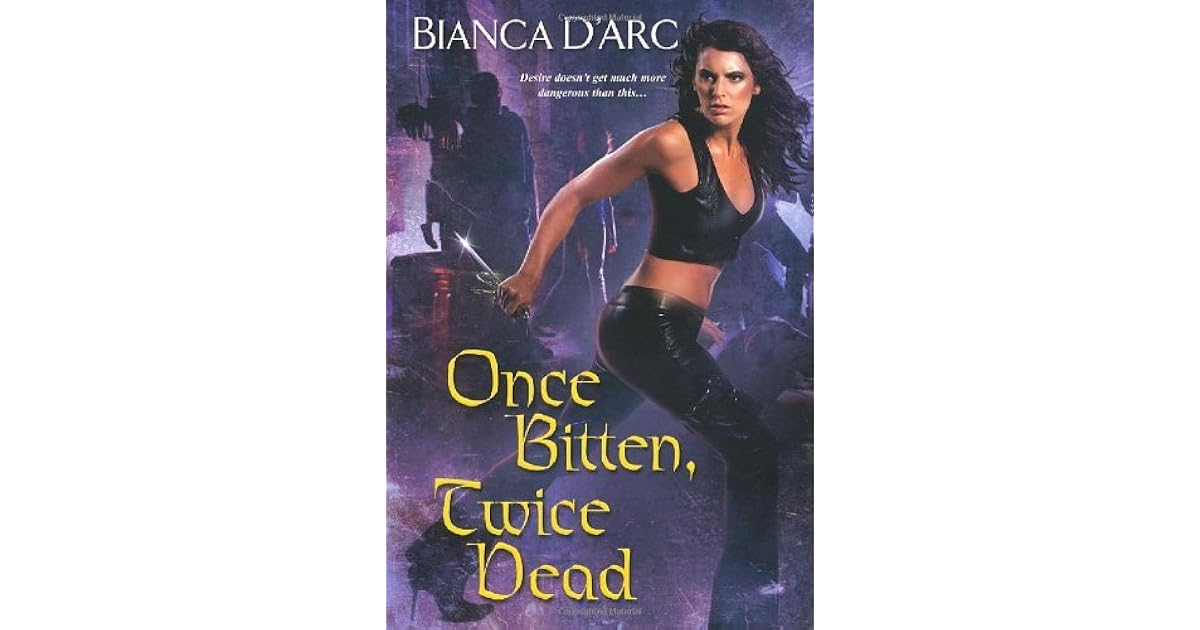 Once Bitten, Twice Dead by Bianca D'Arc