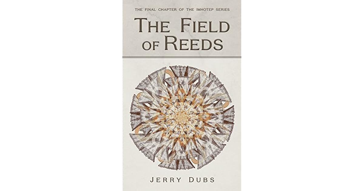 The Field of Reeds (Imhotep #4) by Jerry Dubs