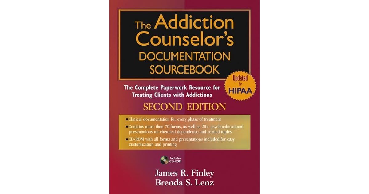 The Addiction Counselor's Documentation Sourcebook: The Complete ...