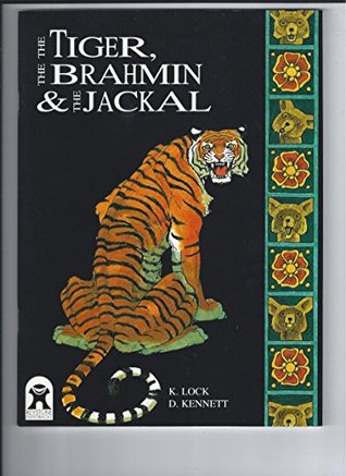 The Tiger, the Brahmin and the Jackal by Kath Lock