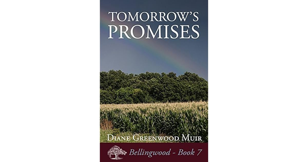 Tomorrow's Promises (Bellingwood, #7) by Diane Greenwood Muir