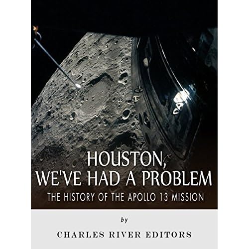 Houston, We've Had a Problem: The History of the Apollo 13 Mission by ...