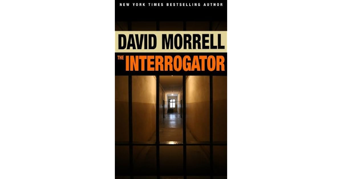 The Interrogator by David Morrell