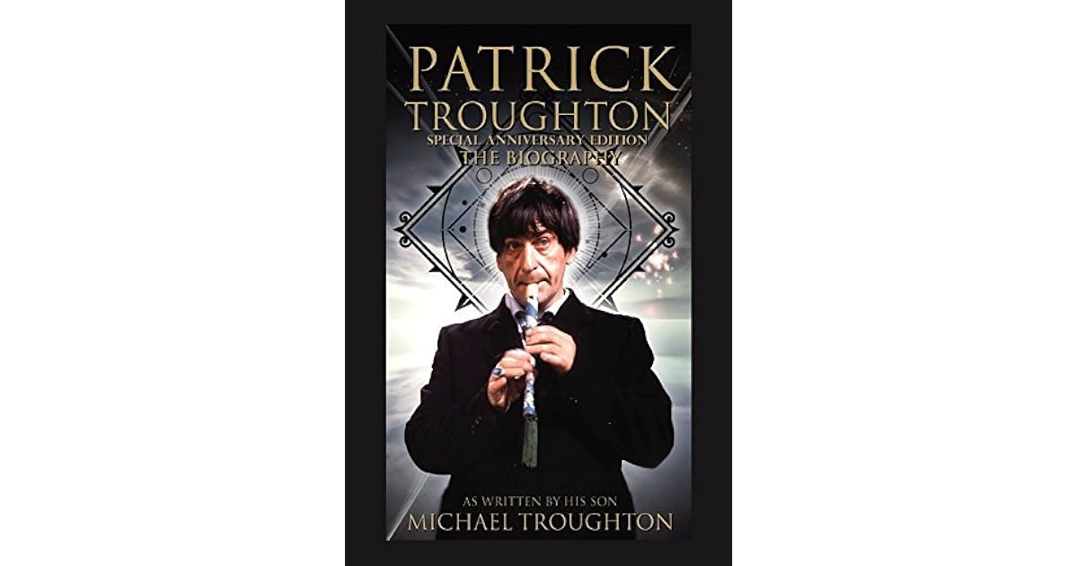 Patrick Troughton: The Biography by Michael Troughton