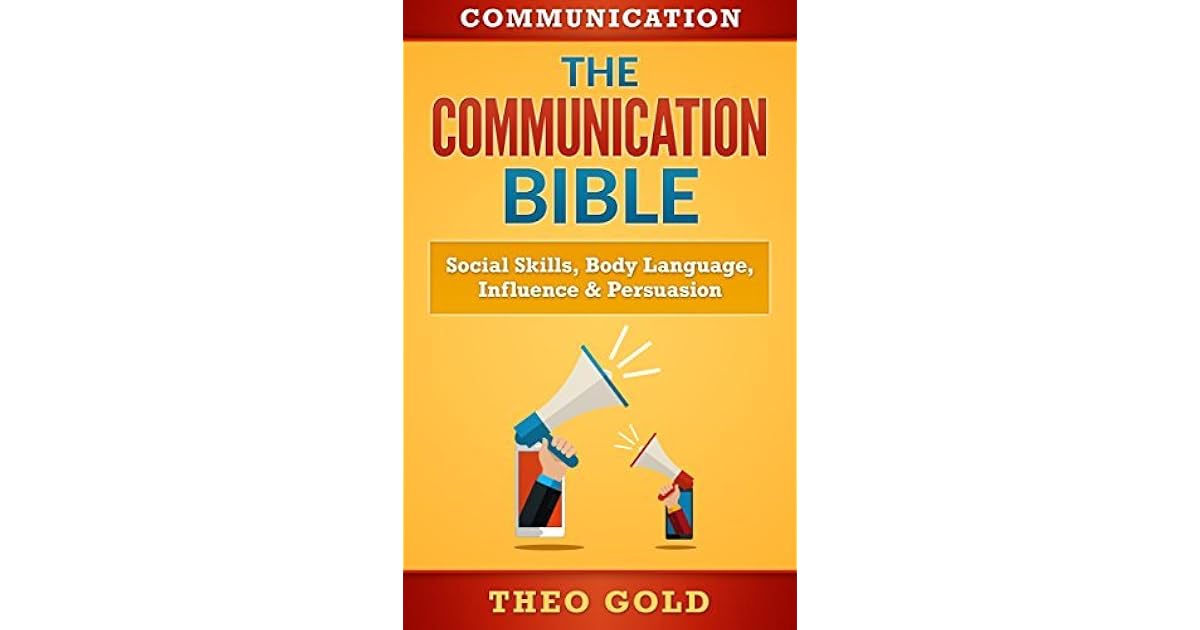 Communication: The Communication Bible: Social Skills, Body Language ...
