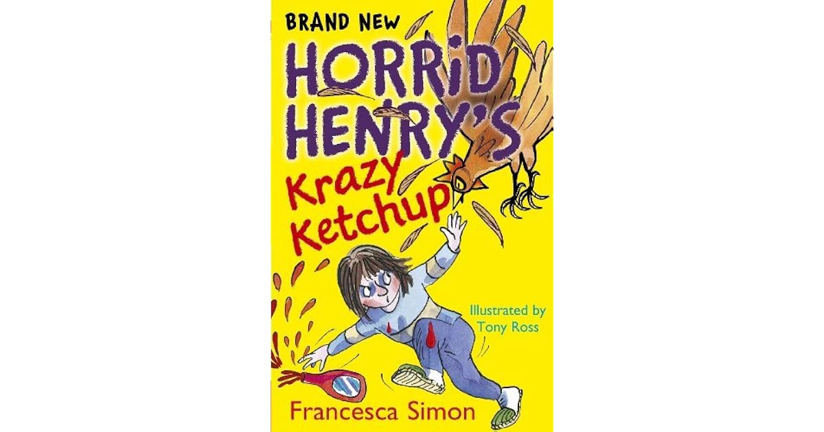Horrid Henry's Krazy Ketchup by Francesca Simon