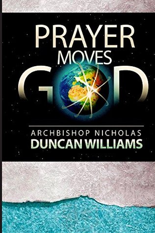 Quote by Archbishop Duncan-Williams: “It is through prayer that we ...