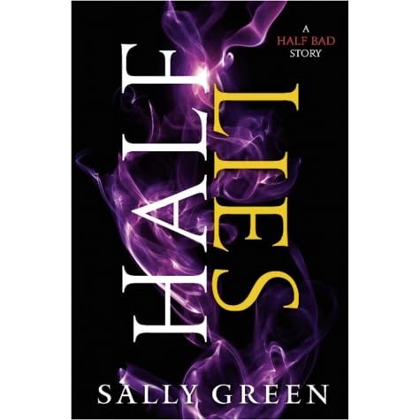 Half Lies (The Half Bad Trilogy, #0.5) by Sally Green — Reviews ...