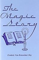 The Magic Story by Frederick Van Rensselaer Dey
