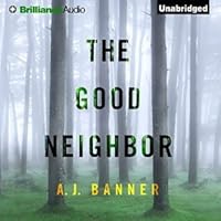 The Good Neighbor by A.J. Banner
