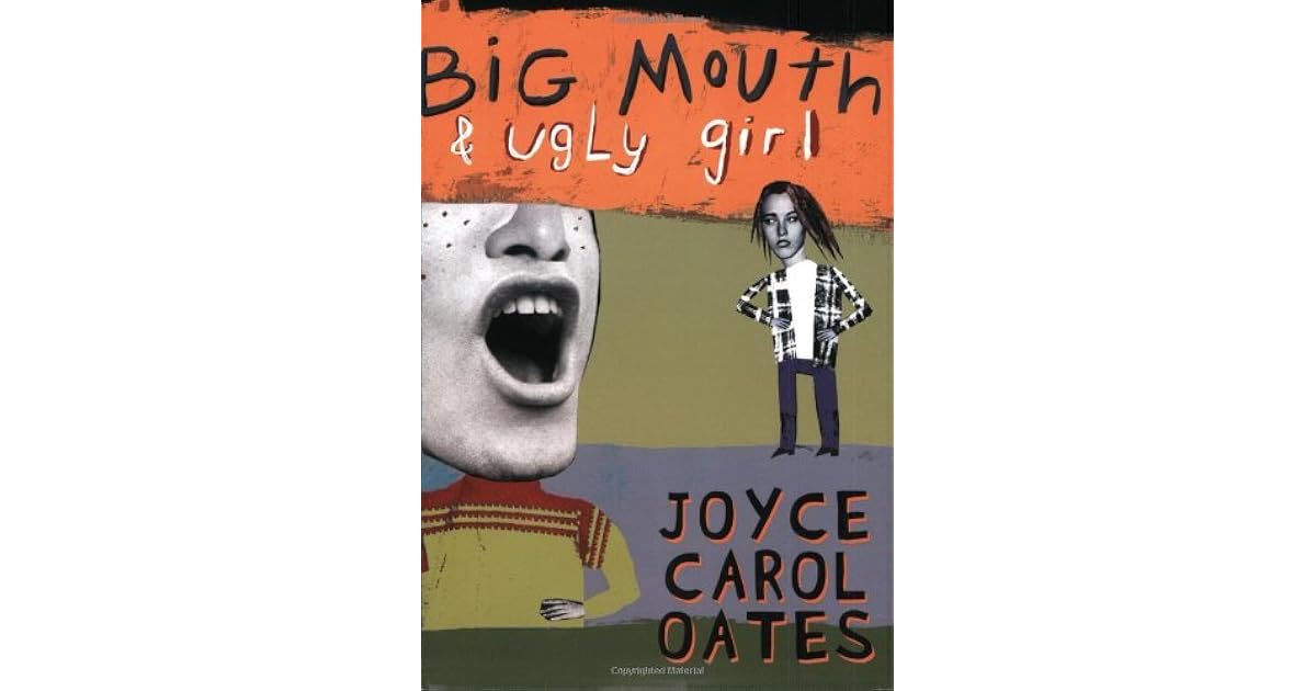 Big Mouth and Ugly Girl by Joyce Carol Oates