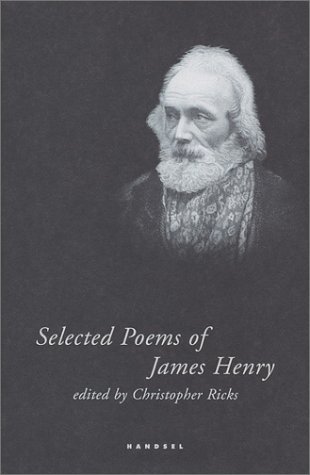 Selected Poems Of James Henry by James Henry