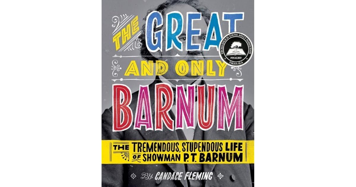 The Great and Only Barnum: The Tremendous, Stupendous Life of Showman P ...