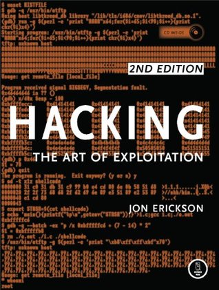 Hacking: The Art of Exploitation by Jon Erickson