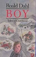 Boy: Tales of Childhood by Roald Dahl