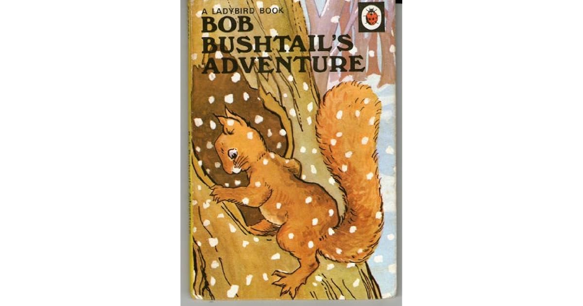 Bob Bushtail's Adventure by A.J. MacGregor