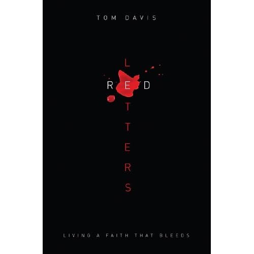 Red Letters: Living a Faith That Bleeds by Tom Davis — Reviews ...