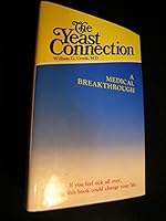 The Yeast Connection: A Medical Breakthrough by William G. Crook