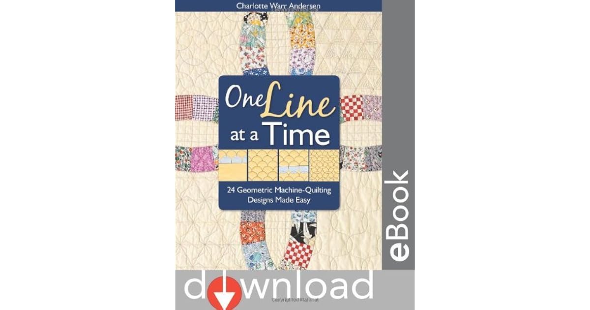 One Line at a Time: 24 Geometric Machine-Quilting Designs Made Easy by ...