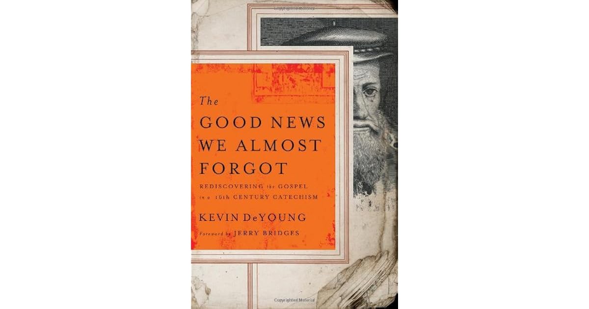 The Good News We Almost Forgot: Rediscovering the Gospel in a 16th ...