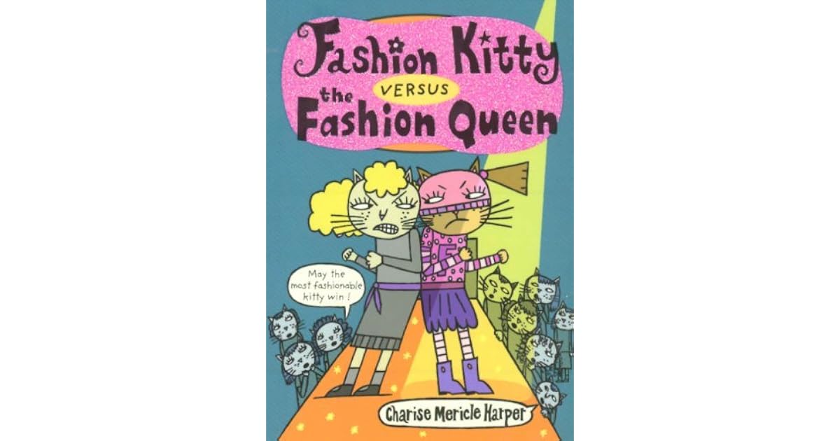 Fashion Kitty Versus the Fashion Queen by Charise Mericle Harper