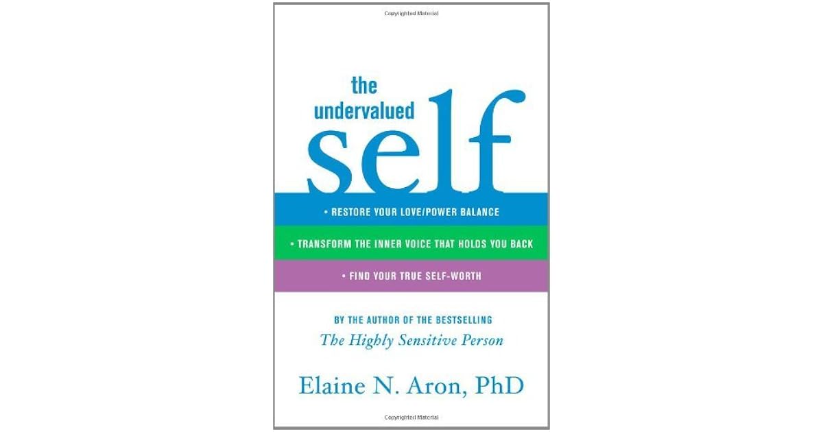 The Undervalued Self: Restore Your Love/Power Balance, Transform the ...