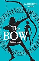 The Bow (Odysseus #2) by Catherine Mayo