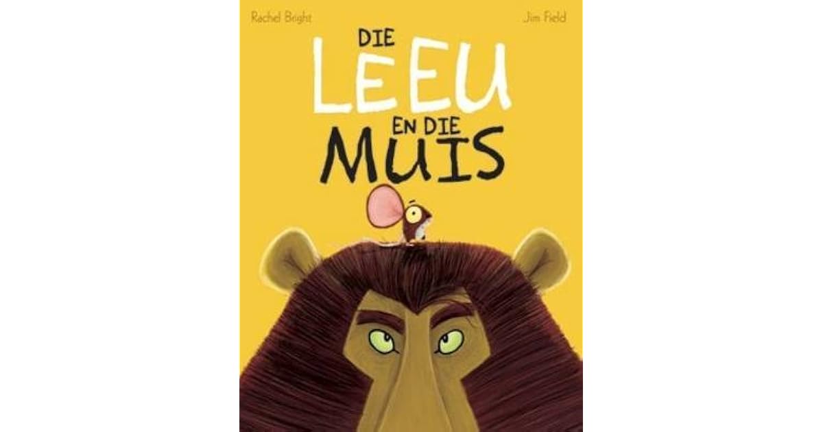 Die Leeu En Die Muis by Rachel Bright