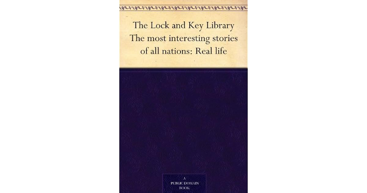 The Lock and Key Library - The most interesting stories of all nations ...