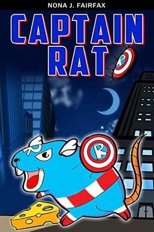 Captain Rat (Animal Super Hero 2) by Nona J. Fairfax