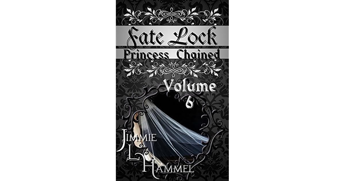 Princess Chained (Fate Lock #6) by Jimmie L. Hammel