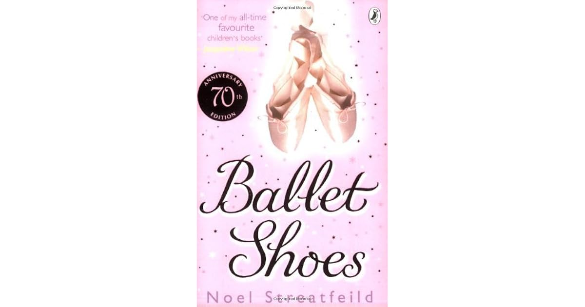 Ballet Shoes (Shoes, #1) by Noel Streatfeild