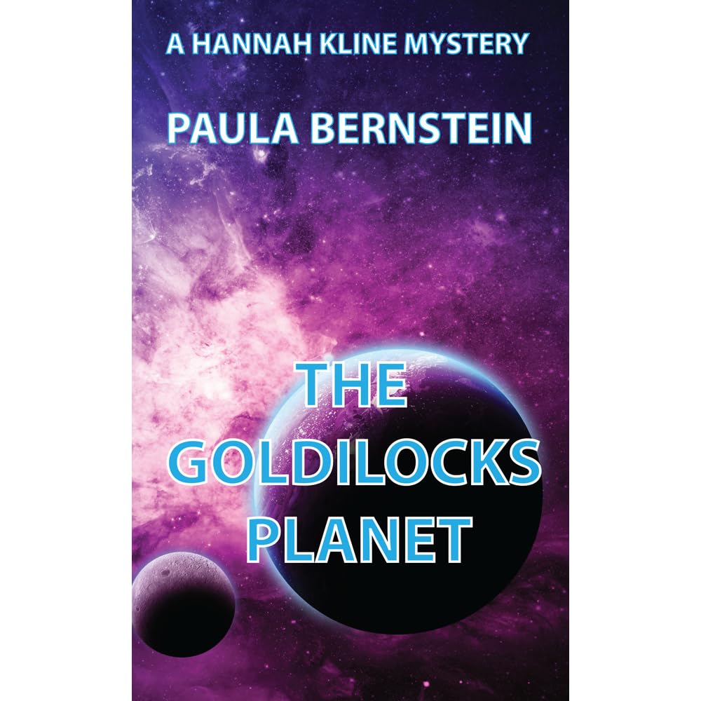 The Goldilocks Planet (Hannah Kline Mysteries, #4) by Paula Bernstein ...