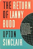 The Return of Lanny Budd by Upton Sinclair