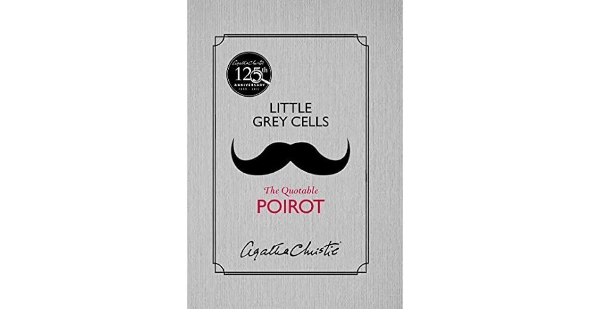 Little Grey Cells: The Quotable Poirot by Agatha Christie