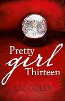 Pretty Girl-13 by Liz Coley