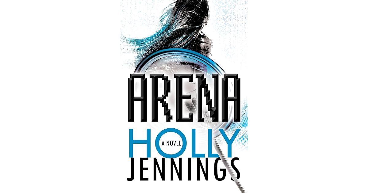 Arena (Arena, #1) by Holly Jennings