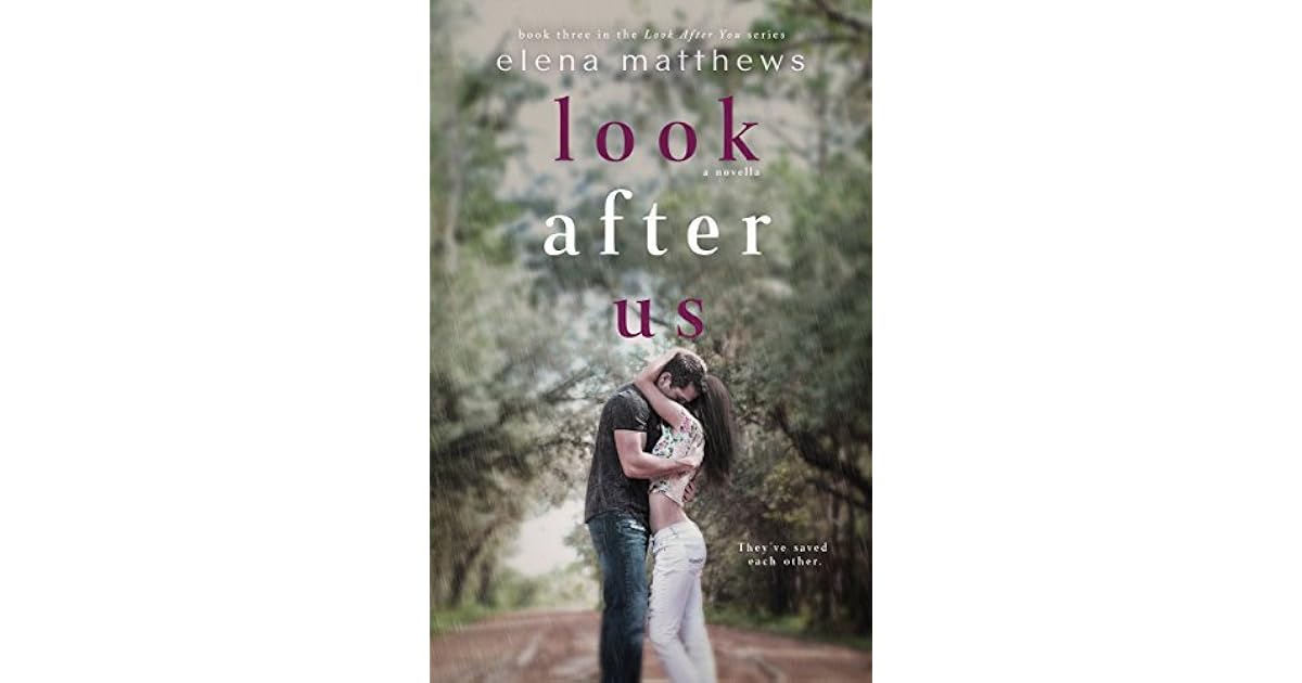 Look After Us (Look After You, #2.5) by Elena Matthews