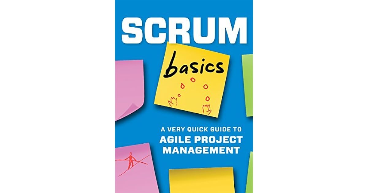 Scrum Basics: A Very Quick Guide to Agile Project Management by Tycho Press