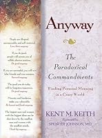 Anyway: The Paradoxical Commandments: Finding Personal Meaning in a ...