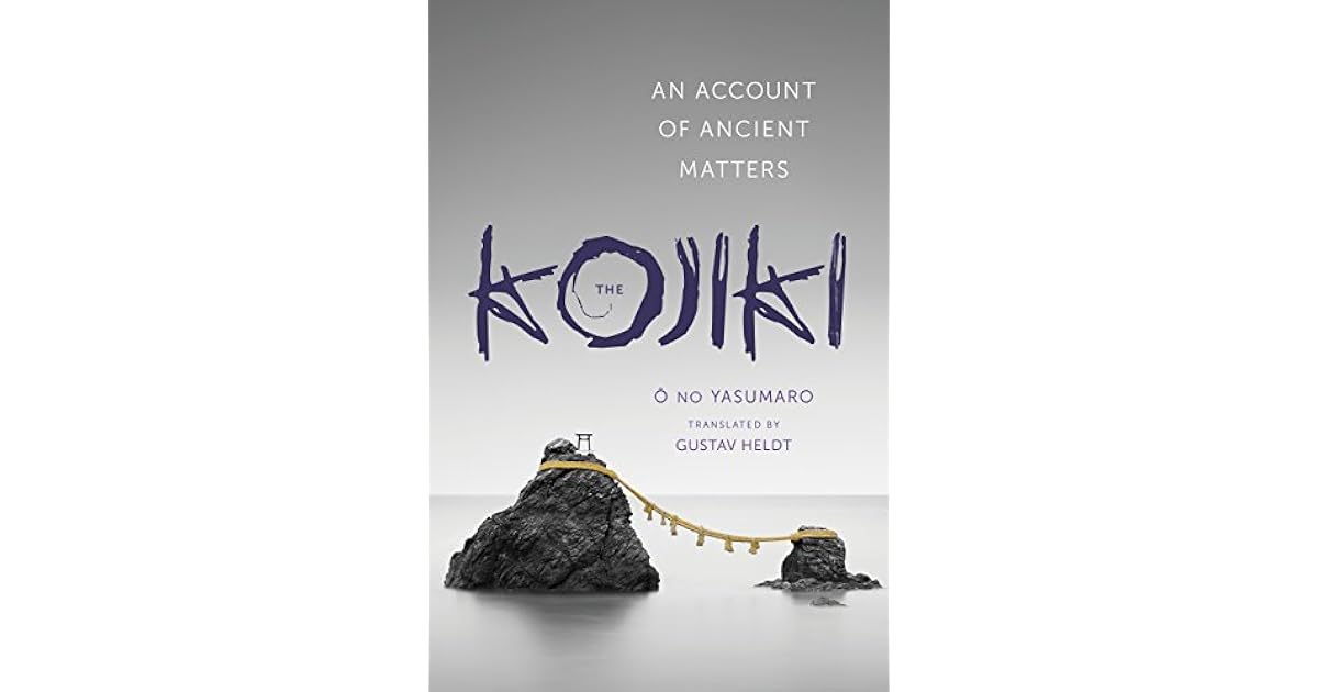 The Kojiki: An Account of Ancient Matters by Gustav Heldt